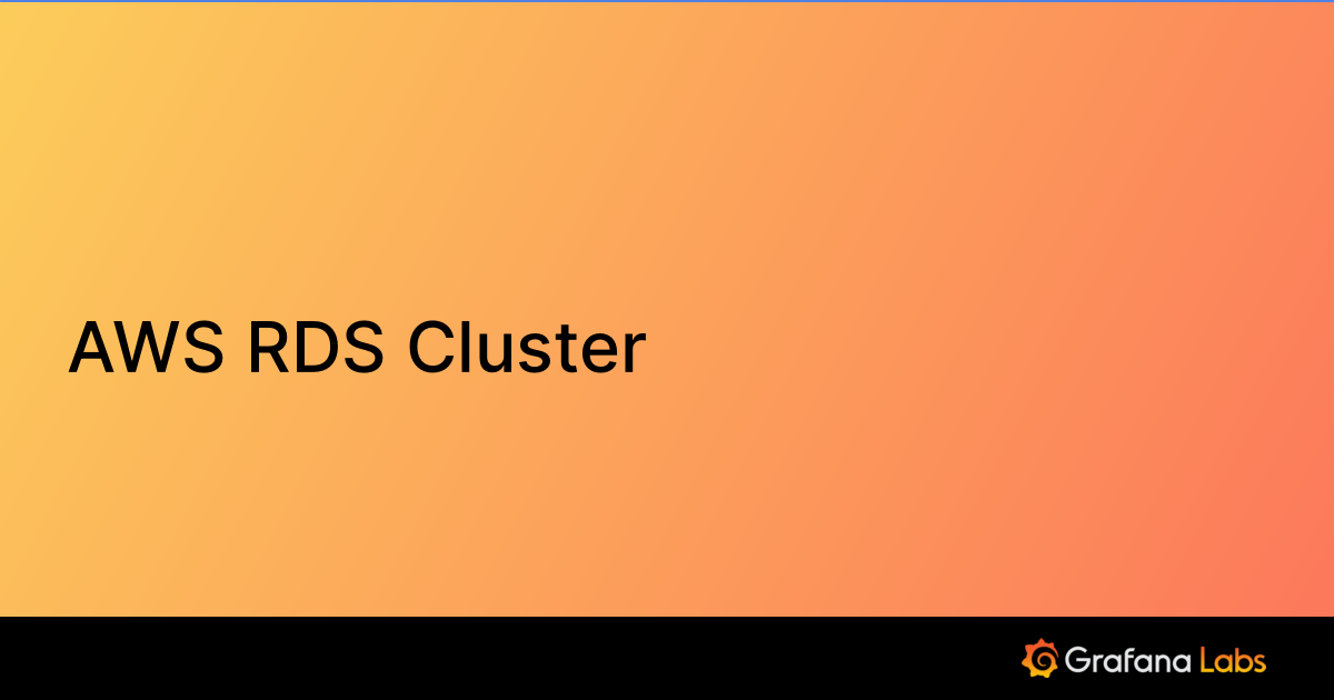 AWS RDS Cluster | Grafana Labs